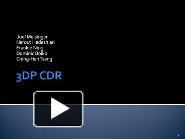 PPT – 3DP CDR PowerPoint presentation | free to view - id: 77dd44-N2RjY