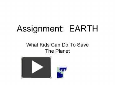 Assignment: EARTH presentation | free to view