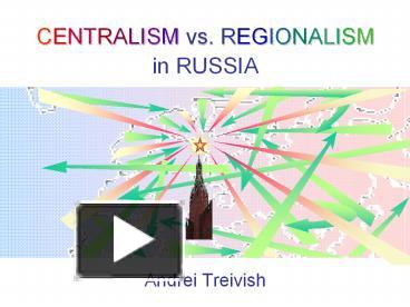 PPT – CENTRALISM vs. REGIONALISM in RUSSIA PowerPoint presentation ...