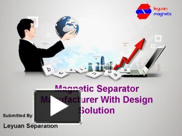 PPT – Magnetic Separator Manufacturer With Design Solution PowerPoint ...