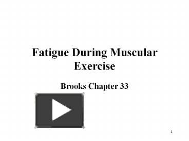 Fatigue During Muscular Exercise presentation | free to download