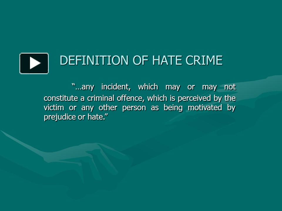 PPT – DEFINITION OF HATE CRIME PowerPoint presentation | free to ...