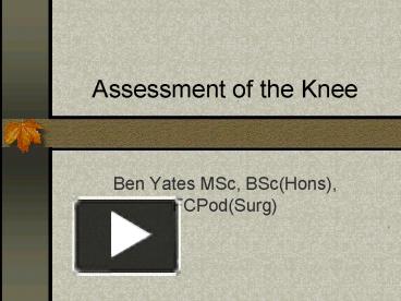 PPT – Assessment of the Knee PowerPoint presentation | free to view ...