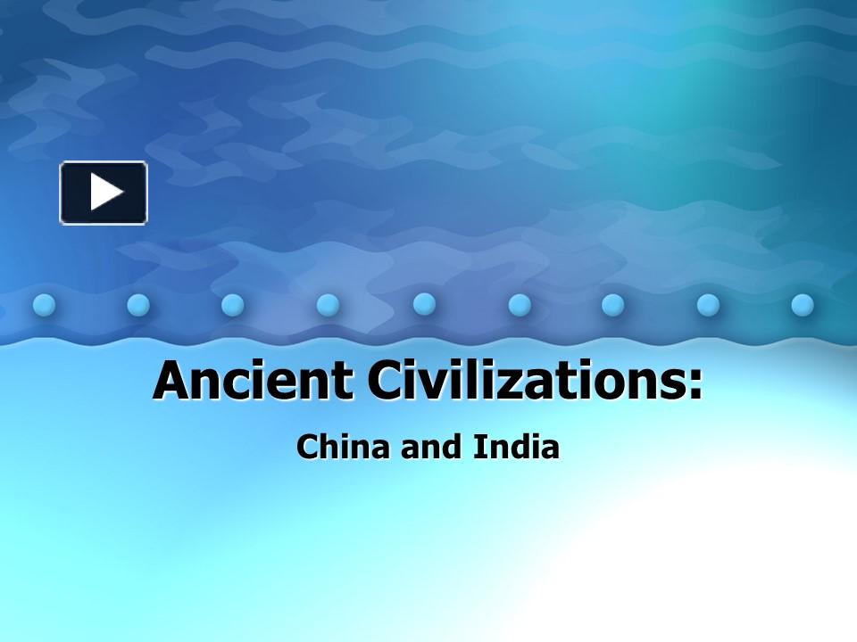 Ancient Civilizations: presentation | free to view