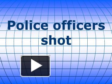 Police officers shot presentation | free to download