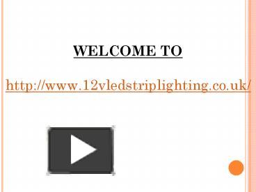 Benefits Of Using 12v Led Light Strips presentation | free to download