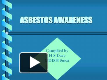 PPT – ASBESTOS AWARENESS PowerPoint presentation | free to view - id ...