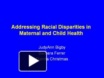 Addressing Racial Disparities in Maternal and Child Health presentation ...