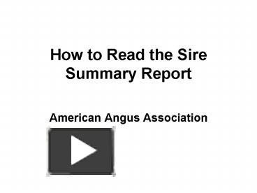 How to Read the Sire Summary Report presentation | free to view