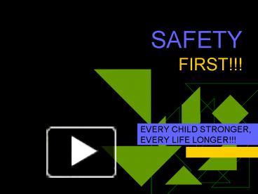 SAFETY FIRST!!! presentation | free to view
