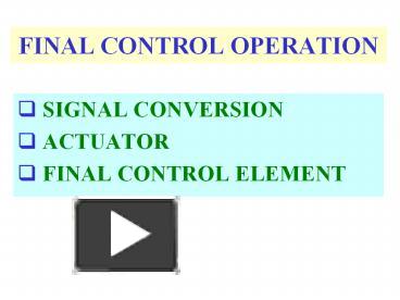 PPT – FINAL CONTROL OPERATION PowerPoint presentation | free to view ...