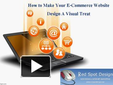 PPT – How to Make Your E-Commerce Website Design A Visual Treat ...