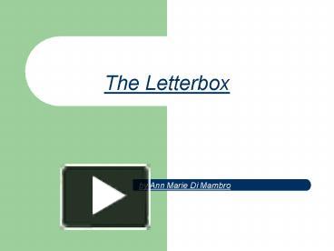 PPT – The Letterbox PowerPoint presentation | free to view - id: 785bab ...