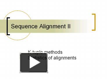PPT – Sequence Alignment II PowerPoint presentation | free to download ...