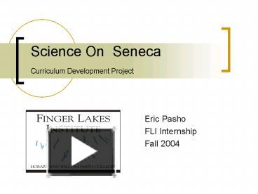Science On Seneca Curriculum Development Project presentation | free to ...
