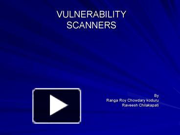 PPT – VULNERABILITY SCANNERS PowerPoint presentation | free to download ...