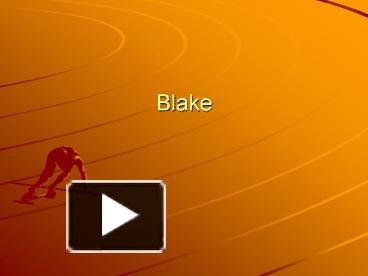 PPT – Blake PowerPoint presentation | free to download - id: 788466-YThjM
