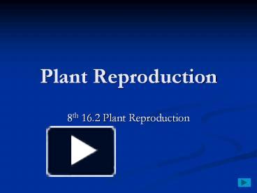 PPT – Plant Reproduction PowerPoint presentation | free to download ...