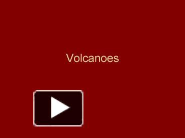 PPT – Volcanoes PowerPoint presentation | free to download - id: 78a6be ...