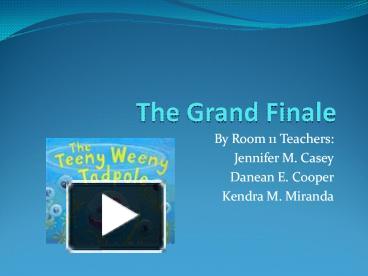 The Grand Finale presentation | free to view
