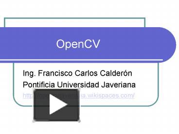 PPT – OpenCV PowerPoint presentation | free to view - id: 78b331-ZDlkY