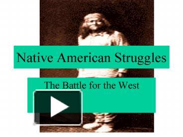 Native American Struggles presentation | free to view