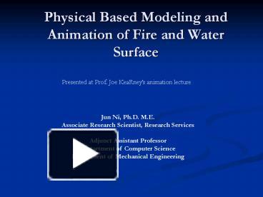PPT – Physical Based Modeling and Animation of Fire and Water Surface ...