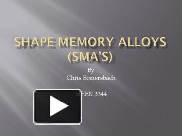 PPT – Shape Memory Alloys (SMA PowerPoint presentation | free to view ...