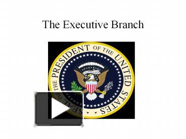 PPT – The Executive Branch PowerPoint presentation | free to view - id ...