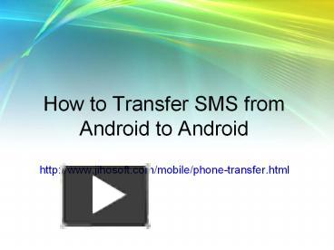 How to Transfer SMS from Android to Android presentation | free to download