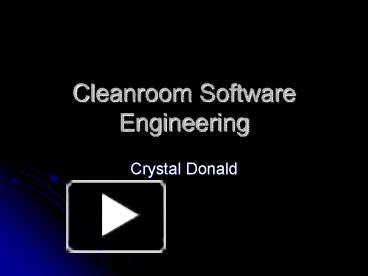 Cleanroom Software Engineering presentation | free to view