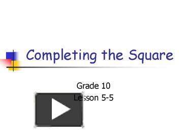 Completing the Square presentation | free to view