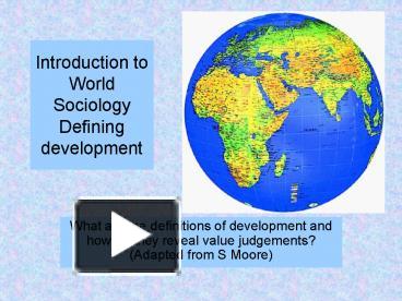 PPT – Introduction to World Sociology Defining development PowerPoint ...