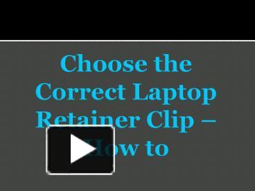 Choose the Correct Laptop Retainer Clip – How to presentation | free to ...