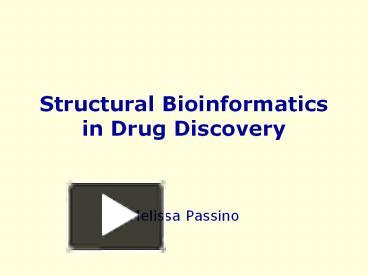 Structural Bioinformatics in Drug Discovery presentation | free to view