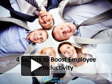 4 Secrets to Boost Employee Productivity presentation | free to download