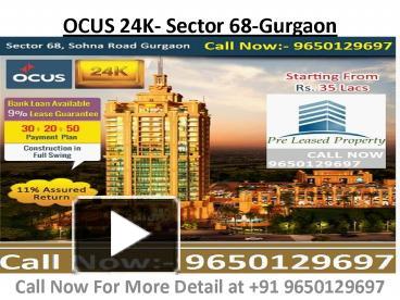 OCUS 24K- Sector 68-Gurgaon-9650129697 presentation | free to download