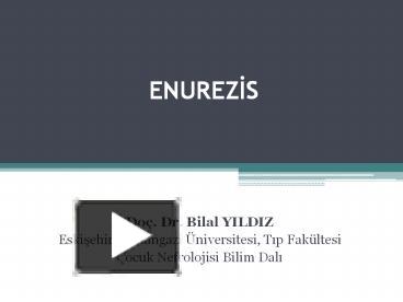 PPT – ENUREZIS PowerPoint presentation | free to download - id: 793418 ...
