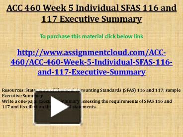 PPT – ACC 460 Week 5 Individual SFAS 116 and 117 Executive Summary ...