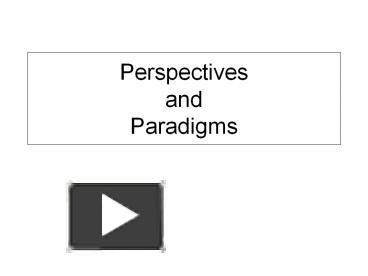 PPT – Perspectives and Paradigms PowerPoint presentation | free to ...