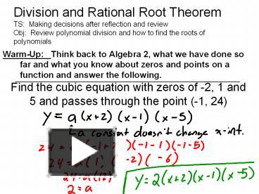 Division and Rational Root Theorem TS: Making decisions after ...