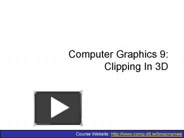 PPT – Computer Graphics 9: Clipping In 3D PowerPoint presentation ...