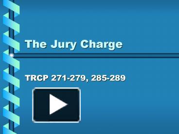 The Jury Charge presentation | free to view