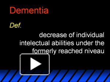 PPT – Dementia PowerPoint presentation | free to download - id: 796750 ...