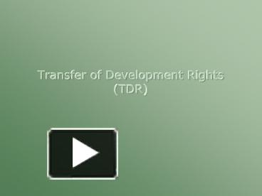 Transfer of Development Rights (TDR) presentation | free to view