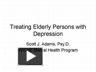 PPT – Treating Elderly Persons with Depression PowerPoint presentation ...