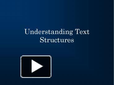 PPT – Understanding Text Structures PowerPoint presentation | free to ...