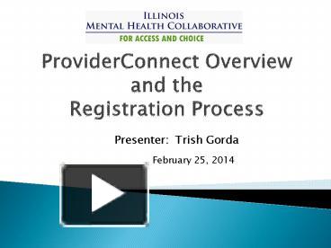 ProviderConnect Overview and the Registration Process presentation ...