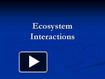 Ecosystem Interactions presentation | free to view