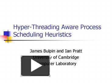 PPT – HyperThreading Aware Process Scheduling Heuristics PowerPoint ...